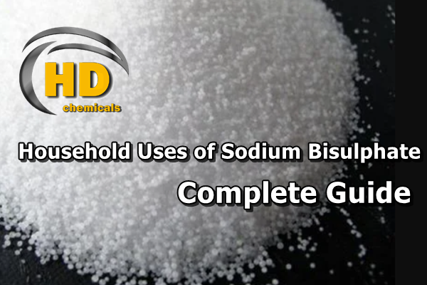 Uses of Sodium Bisulphate - Blog - HD Chemicals LTD